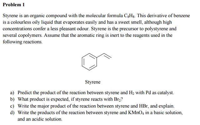 Solved Styrene is an organic compound with the molecular | Chegg.com