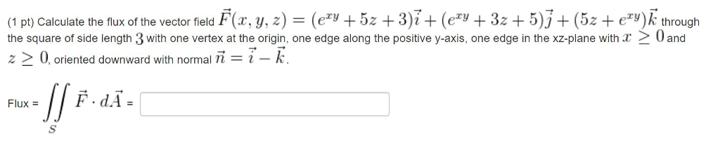 Solved Calculate the flux of the vector field F^rightarrow | Chegg.com