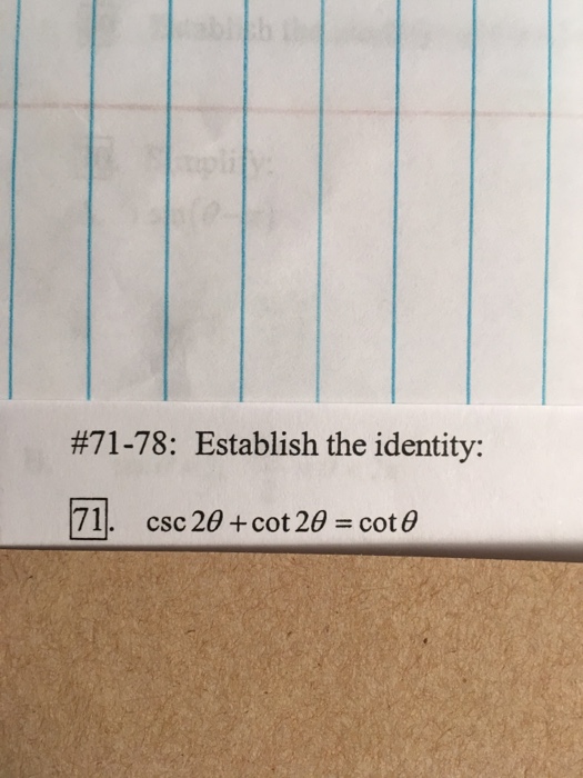 Solved Establish the identity: csc 2 theta + cot 2 theta = | Chegg.com