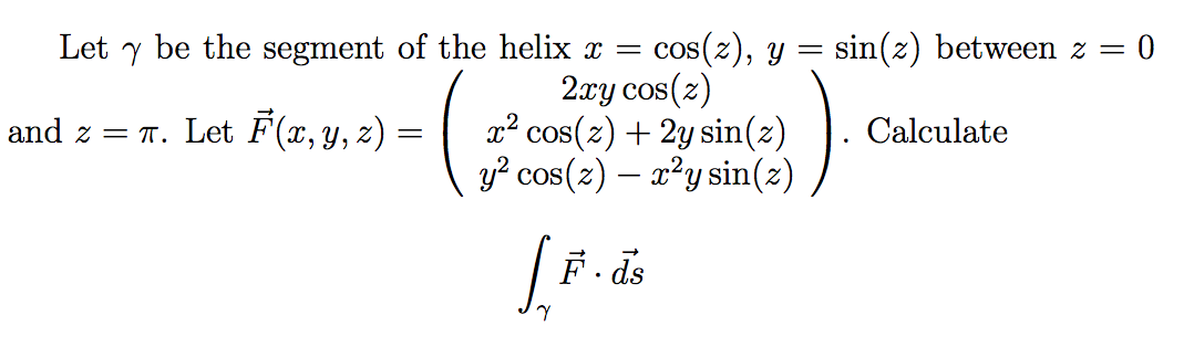 Let gamma be the segment of the helix x = cos(z), y = | Chegg.com