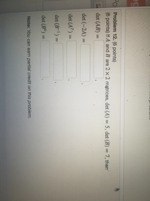 Solved If A and B are 2X 2 matrices, det (A) = 5, det (B) = | Chegg.com