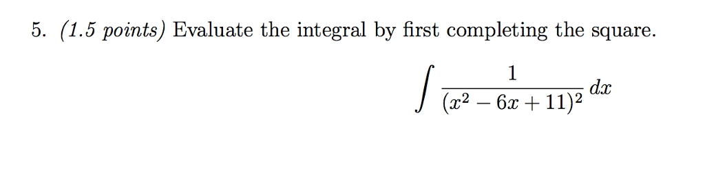 Solved Evaluate the integral by first completing the square. | Chegg.com