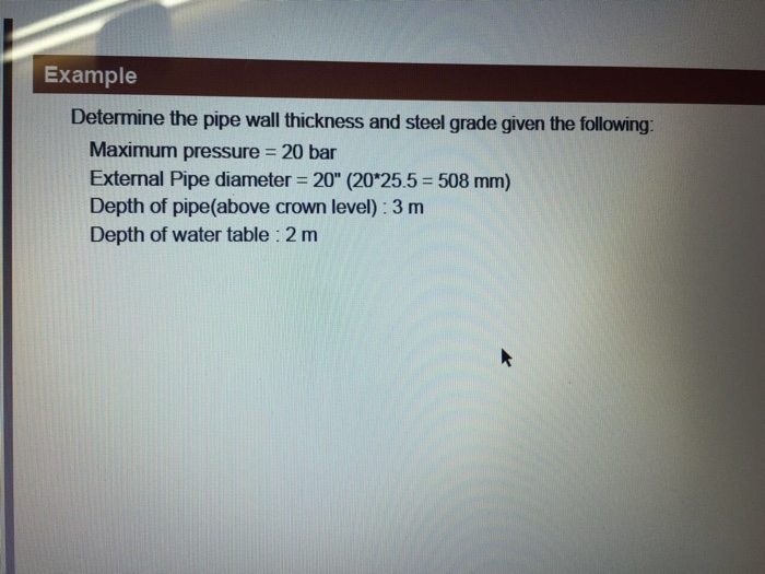 Solved Determine the pipe wall thickness and steel grade | Chegg.com