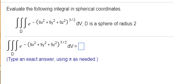 Solved Evaluate the following integral in spherical | Chegg.com