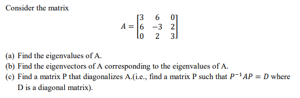 Solved Consider the matrix A=16-32 o 2 3 (a) Find the | Chegg.com