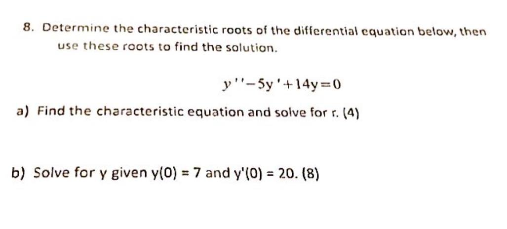 Solved 8. Determine the characteristic roots of the | Chegg.com