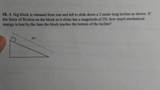 Solved 18. A lkg block is released from rest and left to | Chegg.com