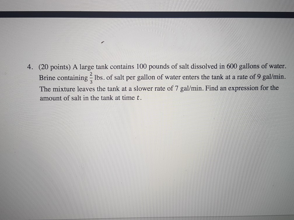 Solved (20 points) A large tank contains 100 pounds of salt | Chegg.com