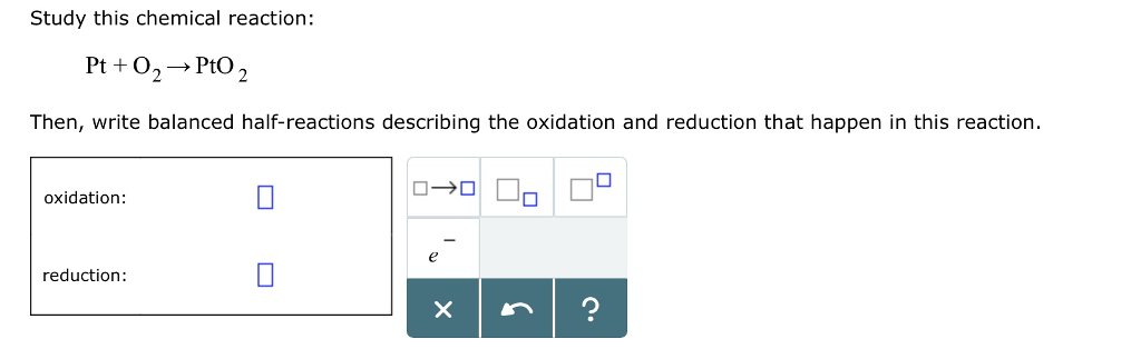 Solved Study this chemical reaction: Pt +O2-Pto2 Then, write | Chegg.com