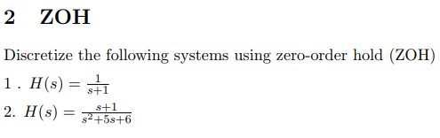 Solved 2 ZOH Discretize the following systems using | Chegg.com