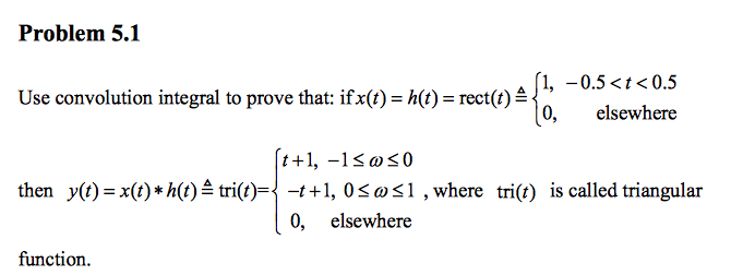Solved Problem 5.1 Use convolution integral to prove that: | Chegg.com