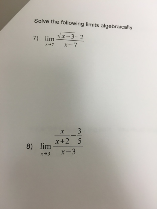 Solved Solve the following limits algebraically lim_x | Chegg.com