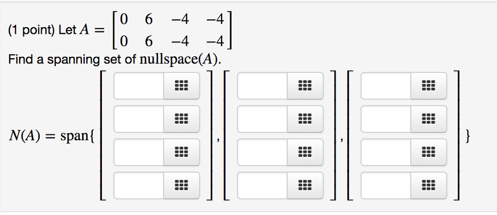 Solved 0 6 -4 (1 point) Let A Find a spanning set of | Chegg.com