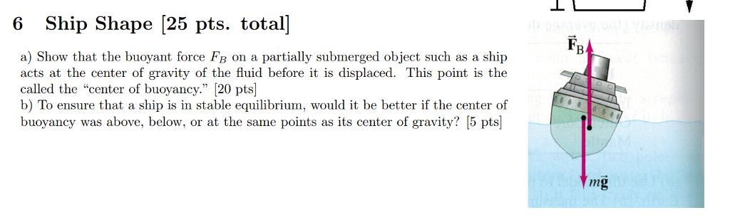 Solved 6 Ship Shape [25 pts. totalj a) Show that the buoyant | Chegg.com