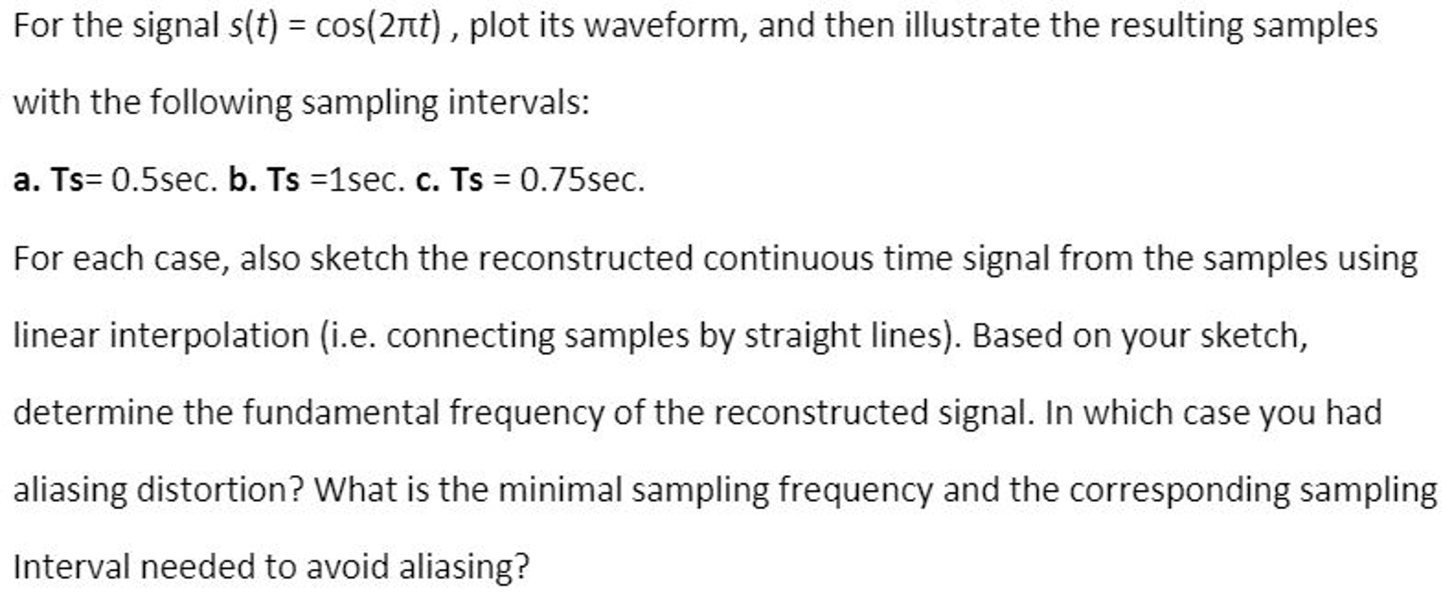 Solved For the signal s(t) = cos(2 pi t), plot its waveform, | Chegg.com