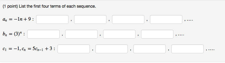 Solved (1 point) List the first four terms of each sequence. | Chegg.com