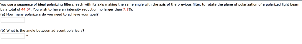 Solved You use a sequence of ideal polarizing filters, each | Chegg.com