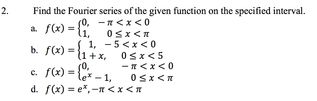 Solved 2 Find the Fourier series of the given function on | Chegg.com