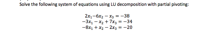 Solved Solve the following system of equations using LU | Chegg.com