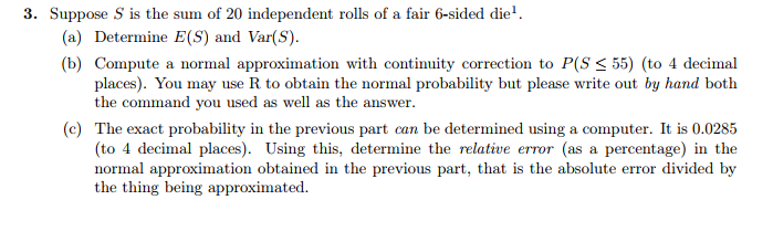 Solved 3. Suppose S is the sum of 20 independent rolls of a | Chegg.com