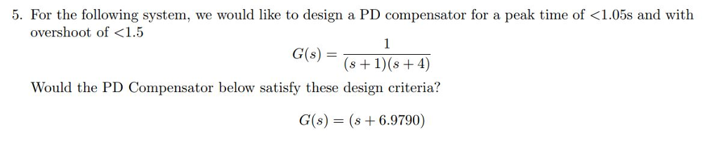 Solved 5. For the following system, we would like to design | Chegg.com