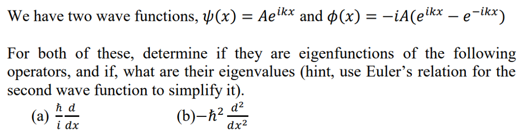 Solved We Have Two Wave Functions ψ X Ae Ikx And φ X
