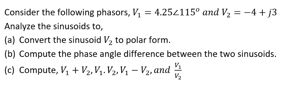 Solved Consider the following phasors, V1-42521 15° and ½--4 | Chegg.com