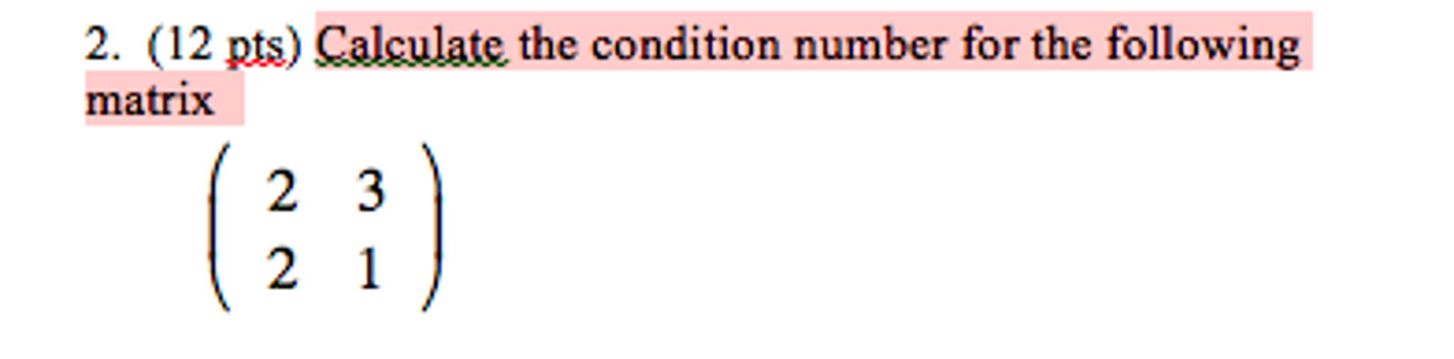 Solved Calculate the condition number for the following | Chegg.com