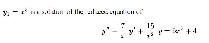 Solved y1` = x3 is a solution of the reduced equation of | Chegg.com