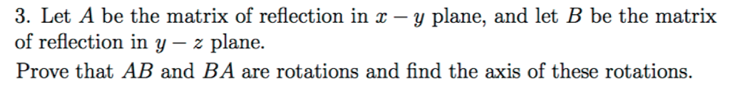 Solved 3. Let A be the matrix of reflection in -y plane, and | Chegg.com