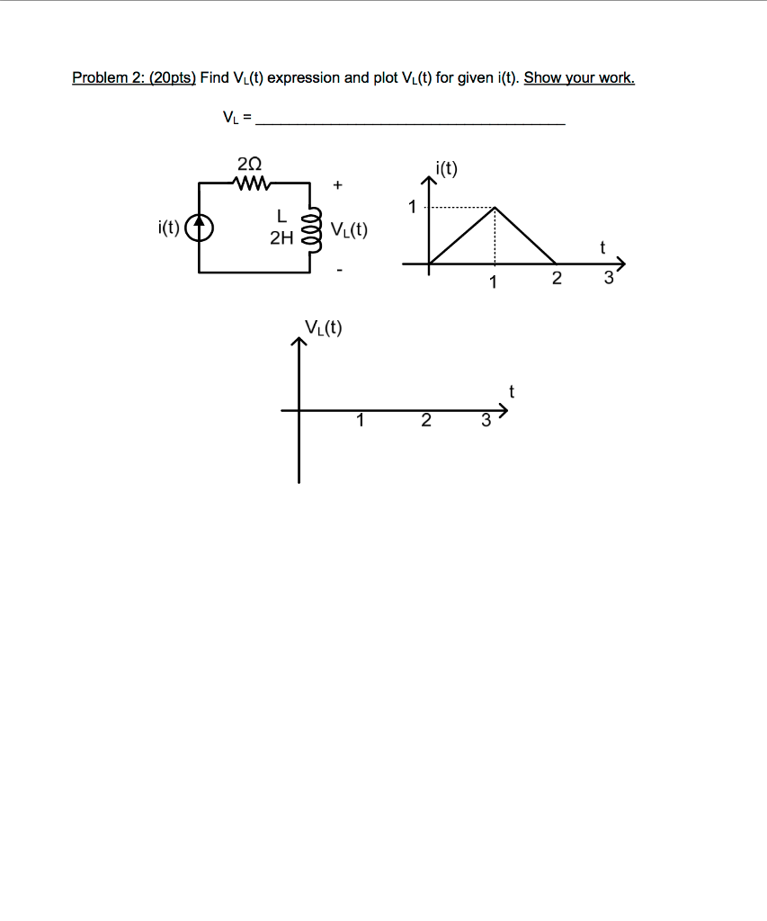 Solved Find V_L(t) expression and plot V_L(t) for given | Chegg.com