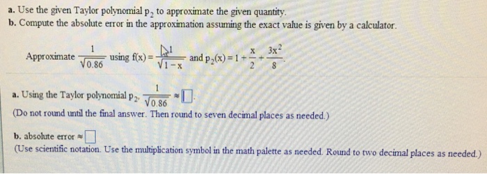 Solved Use the given Taylor polynomial p2 to approximate the | Chegg.com