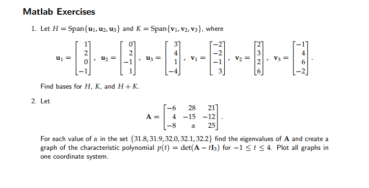 Solved Matlab Exercises 1. Let H = Span( ul, u2,U3} and K = | Chegg.com