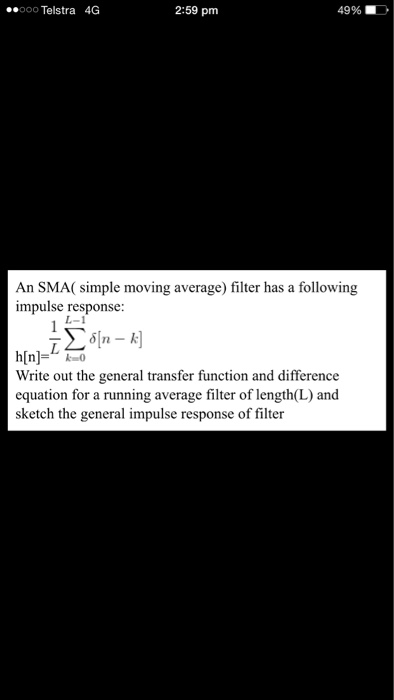 Solved An SMA( simple moving average ) filter has a | Chegg.com