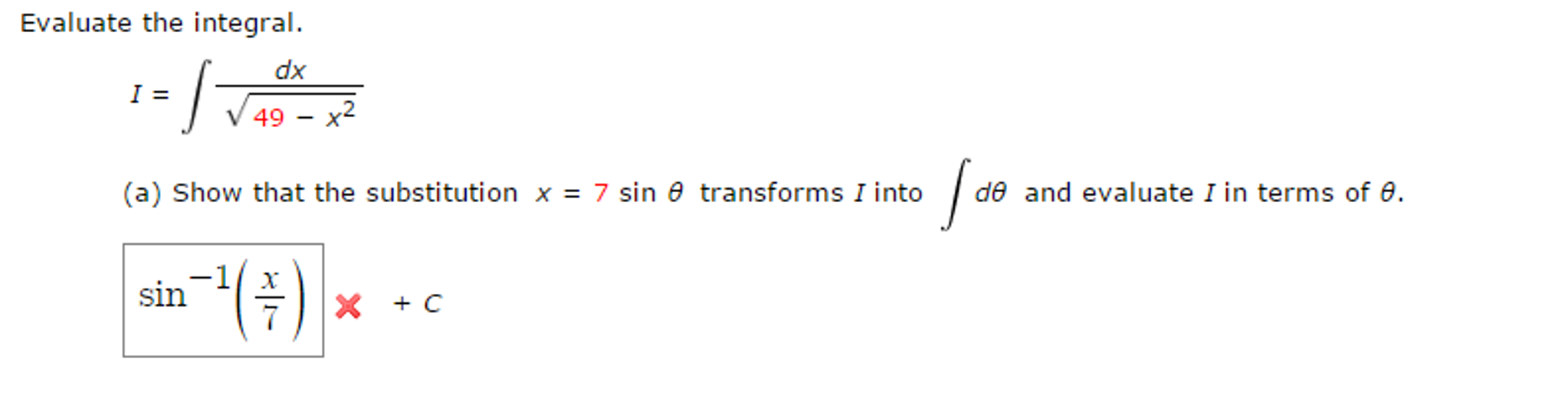 Solved Evaluate the integral. I = integral dx/Squareroot 49 | Chegg.com