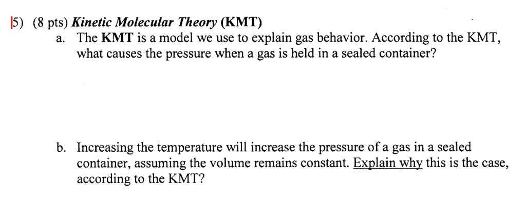 Solved Kinetic Molecular Theory (KMT) a. The KMT is a model | Chegg.com