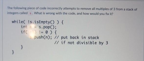 Solved The Following Piece Of Code Incorrectly Attempts To