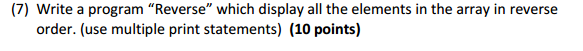Solved Write a program "Reverse" which display all the | Chegg.com