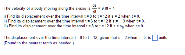 Solved The velocity of a body moving along the s-axis is | Chegg.com