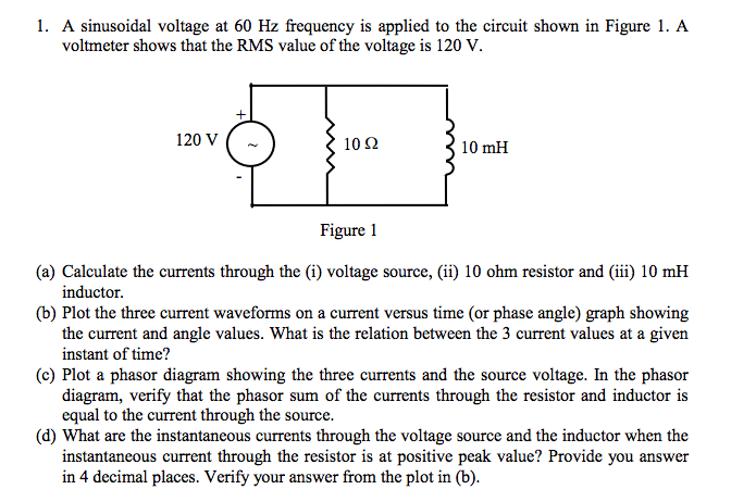 Solved A sinusoidal voltage at 60 Hz frequency is applied to | Chegg.com