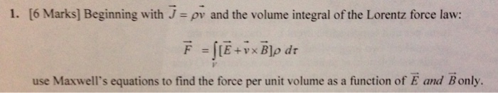 Solved Beginning with J = rho v and the volume integral of | Chegg.com