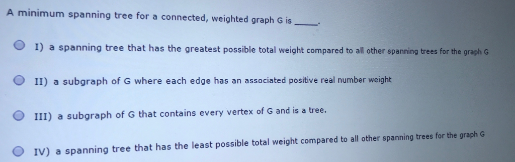 Solved A minimum spanning tree for a connected, weighted | Chegg.com