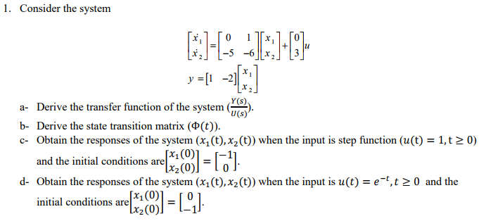 Solved 1. Consider the system y=[1-21x1 Y (s) a- Derive the | Chegg.com