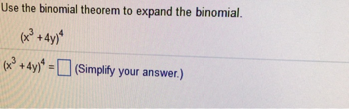 Solved Use the binomial theorem to expand the binomial. (4x | Chegg.com