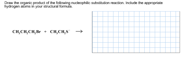 Draw The Organic Product Of The Following Nucleophilic Substitution Reaction