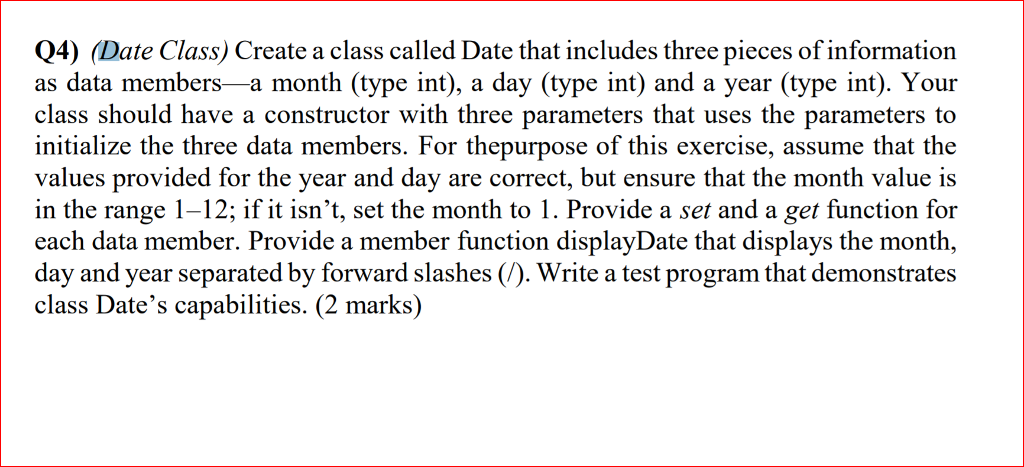 Solved Q4 Date Class Create A Class Called Date That