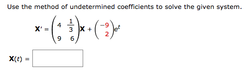 Solved Use the method of undetermined coefficients to solve | Chegg.com