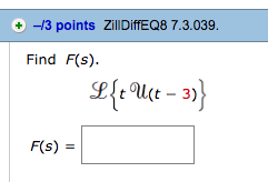 Solved Find F(s). L{t u (t- 3)} F(s) = | Chegg.com