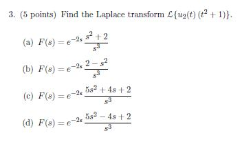Solved Find the Laplace transform {u2(t) (t2 + 1)}. | Chegg.com