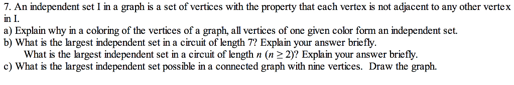 Solved in I 7. An independent set I in a graph is a set of | Chegg.com